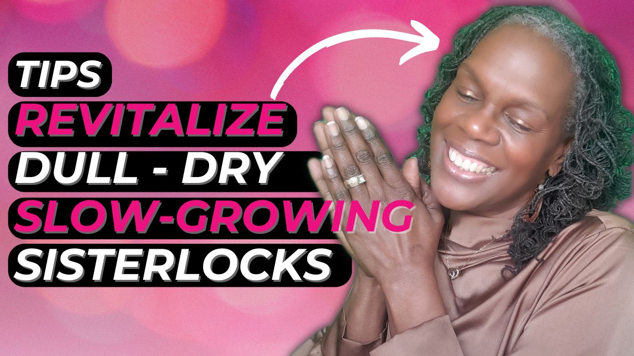 Reviving Dull Sisterlocks: Tips for Vibrant, Healthy Hair – Beautiful ...